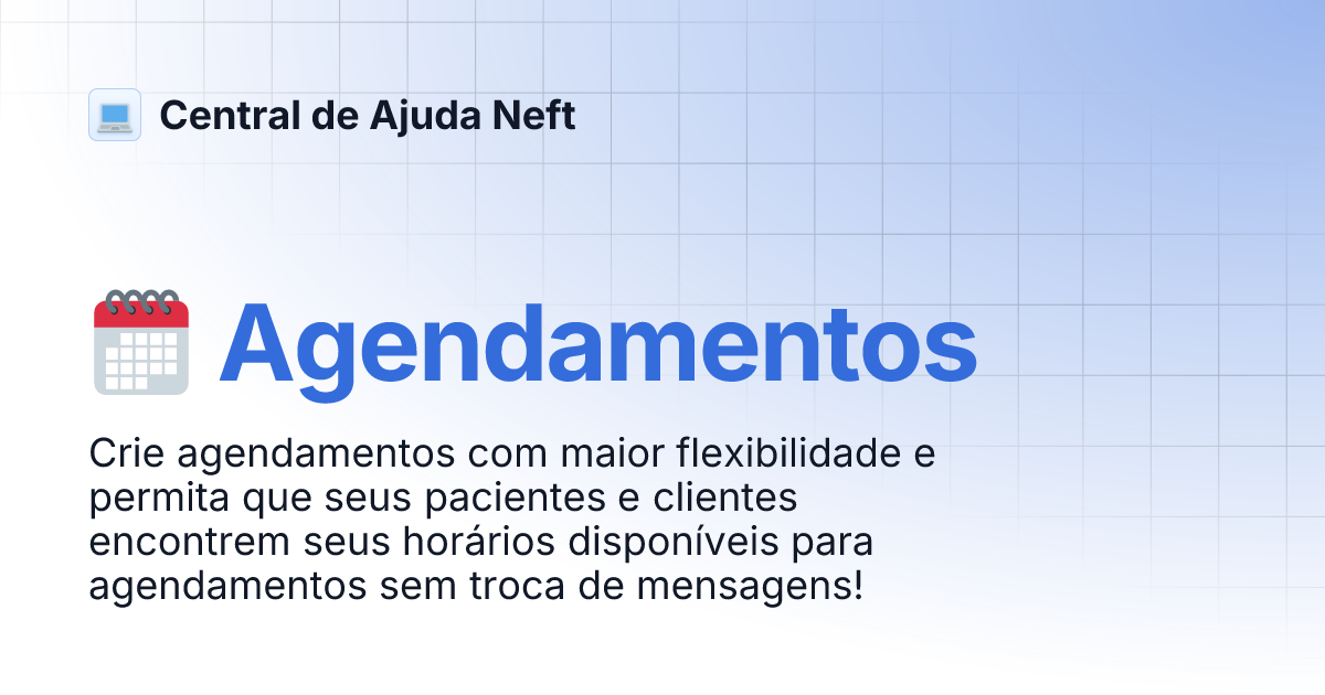 🗓 Agendamentos | Central de Ajuda Neft